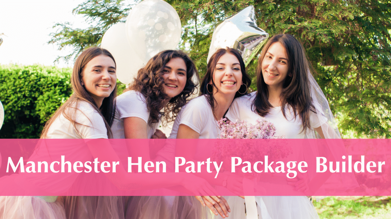 Manchester Hen Party Package Builder – Plan Online | Henfree