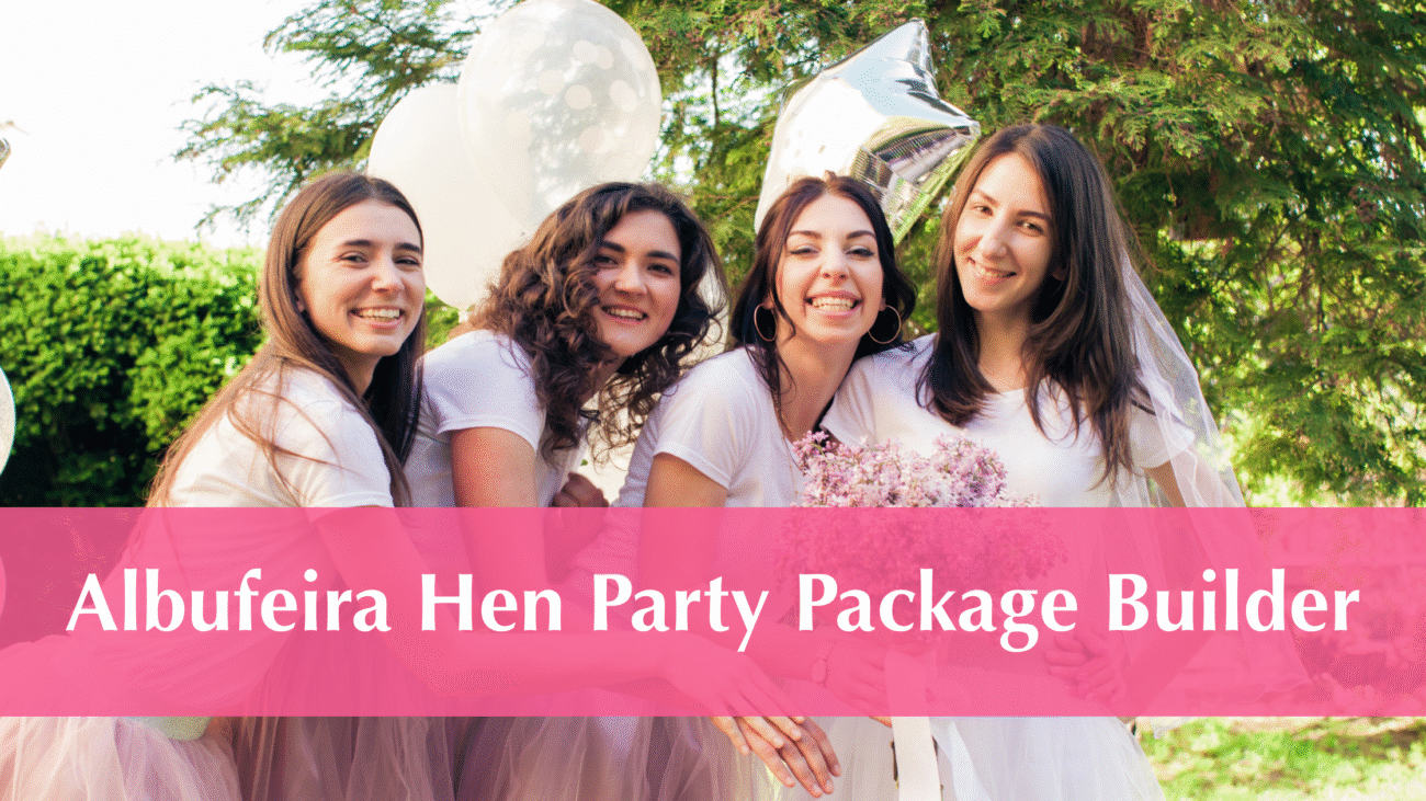 Albufeira Hen Party Package Builder – Plan Online | Henfree